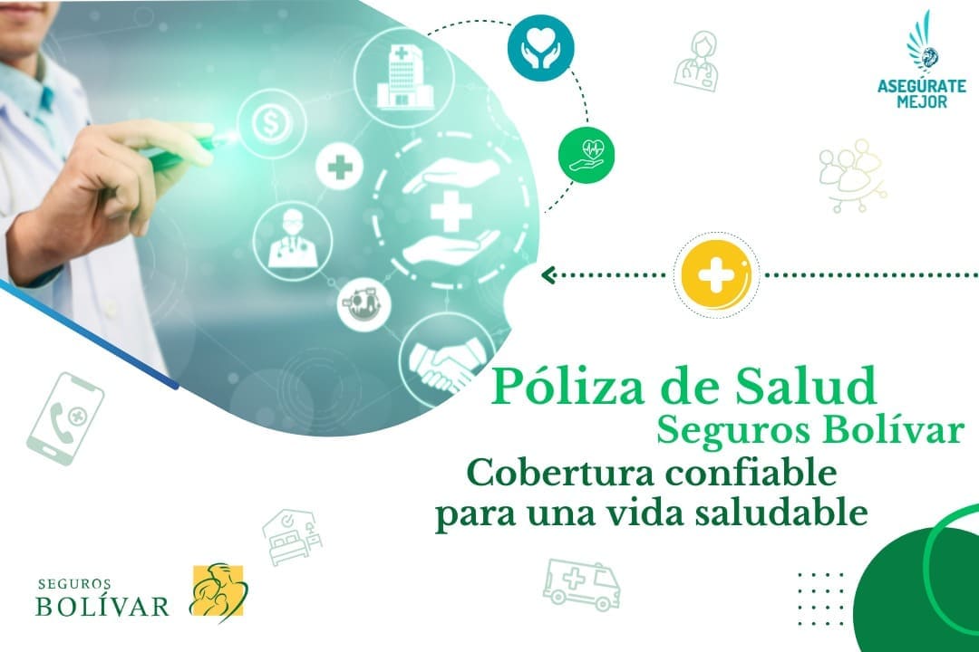 Pólizas de Salud Seguros Bolívar: cobertura confiable ️