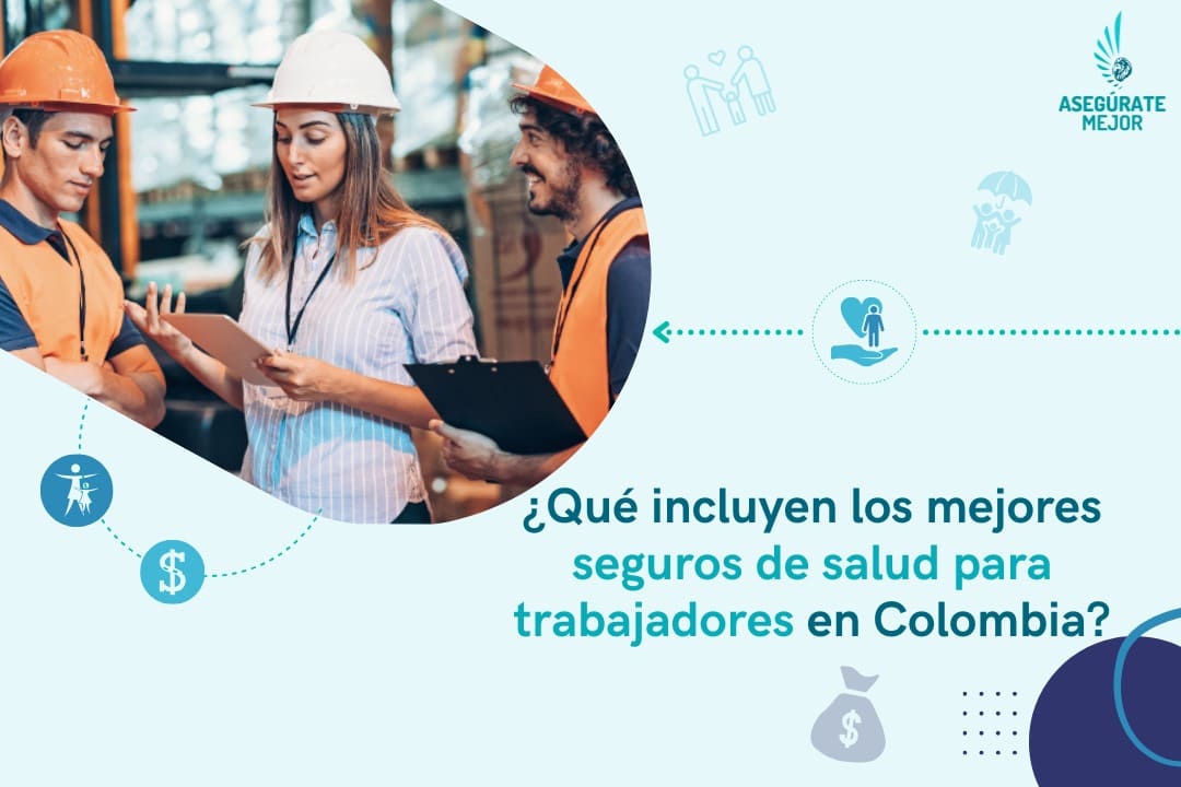 Seguros de salud para trabajadores en Colombia ¿Qué incluyen?